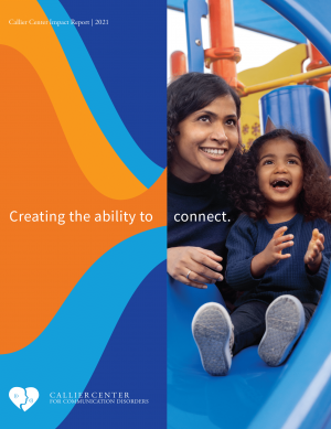 2021 Callier Impact Report - Callier Center for Communication Disorders